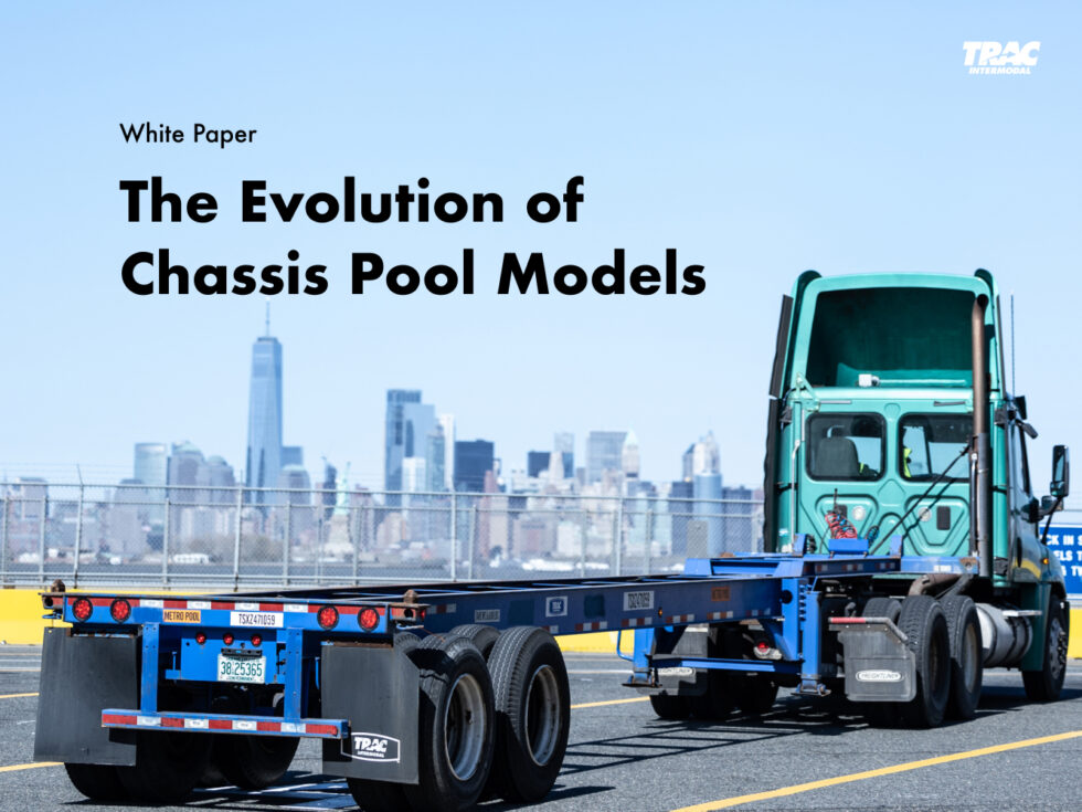 The Evolution of Chassis Pool Models - TRAC Intermodal