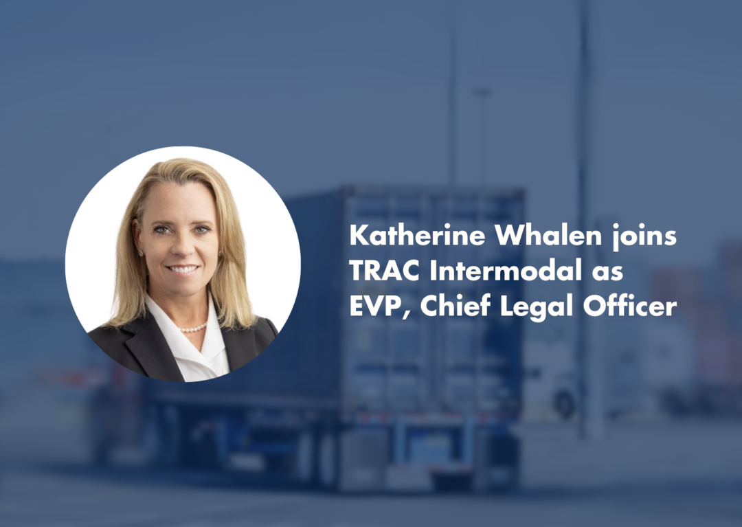 Katherine Whalen joins TRAC Intermodal as EVP, Chief Legal Officer - TRAC Intermodal