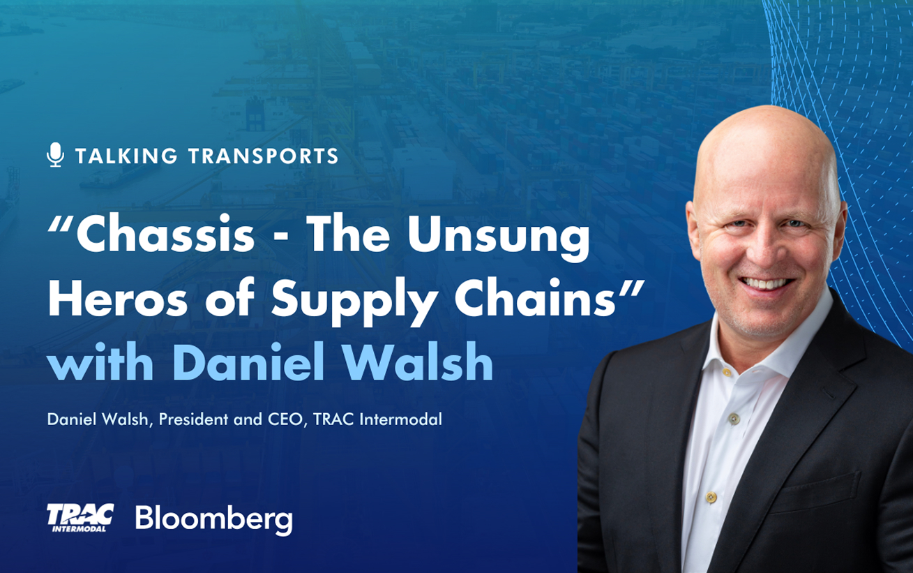 Daniel Walsh on Talking Transports: Inside the Evolving Chassis Market - TRAC Intermodal